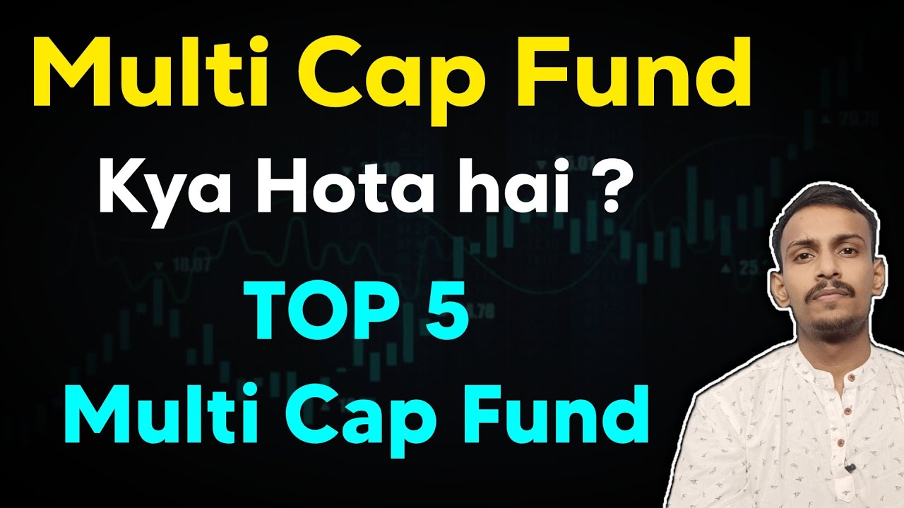 TOP MULTI CAP FUND IN INDIA | Best Multi Cap Fund To invest in 2025 ...