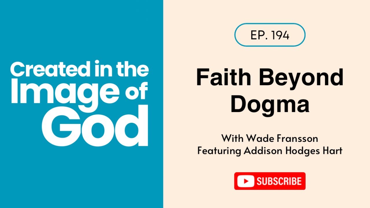 Faith Beyond Dogma with Addison Hodges Hart | Created In The Image of ...