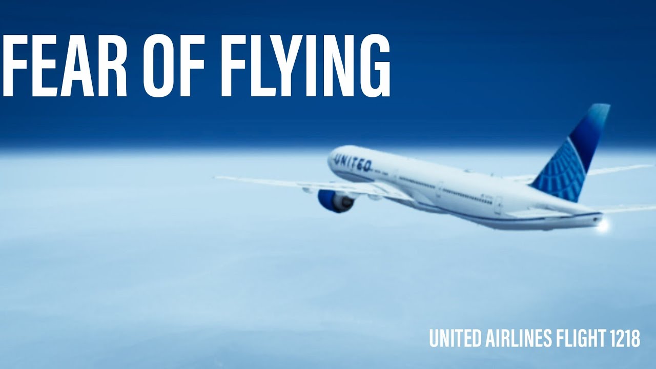 Fear of Flying | United Airlines Flight 1218 - YouTube