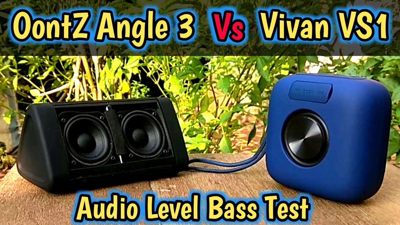 Battle OontZ Angle 3 VS Vivan Vs1 Audio Level Bass Test Speaker ...