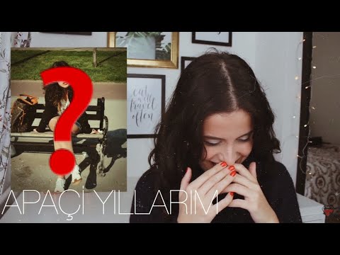 APAÇİ & LİSE FOTOĞRAFLARIMA BAKIYORUM I Ceren Ceylan