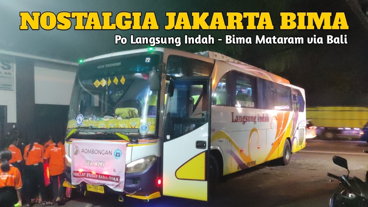 Nostalgia Trayek Jakarta ke Bima - Review Bus Langsung Indah Mataram ...