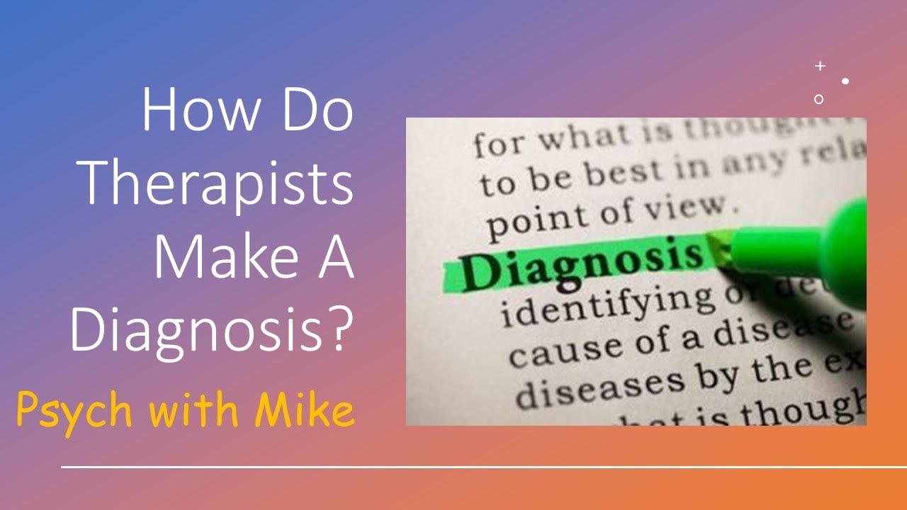 How Do Therapists Make A Diagnosis YouTube how-do-therapists-make-a-diagnosis-youtube