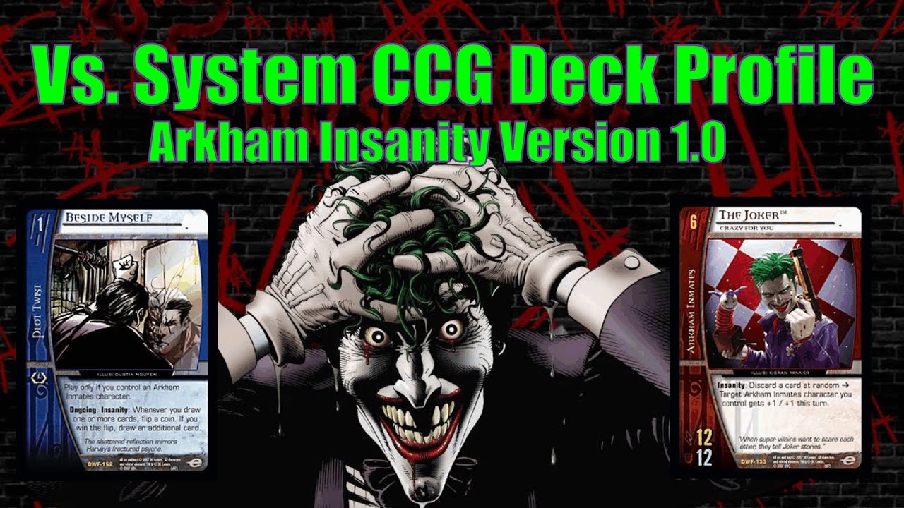 Vs. System Deck Profile: Arkham Insanity Version 1.0 - YouTube