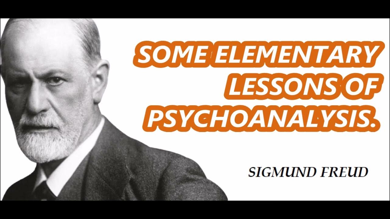SOME ELEMENTARY LESSONS OF PSYCHOANALYSIS, Sigmund Freud - YouTube
