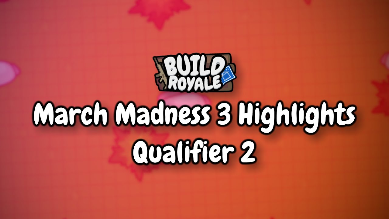 BuildRoyale.io March Madness 3 | Qualifier 2 Highlights - YouTube