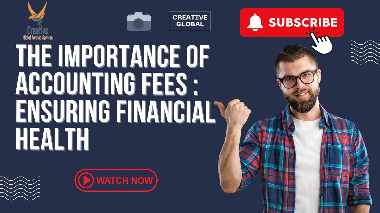 The Importance of Accounting Fees: Ensuring Financial Health - YouTube