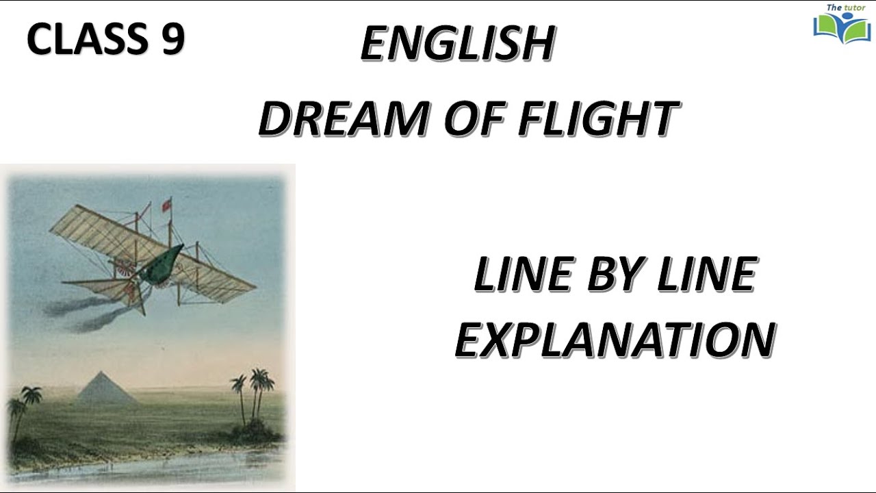 DREAM OF FLIGHT II LINE BY LINE EXPLANATION II CLASS 9 KSEEB II 1ST ...