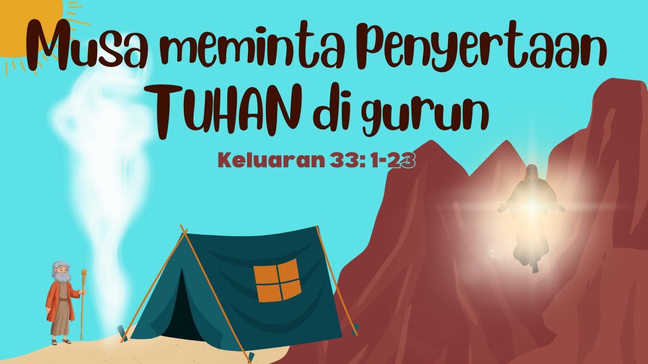 Keluaran 33:1-23 Musa meminta penyertaan TUHAN di gurun - YouTube