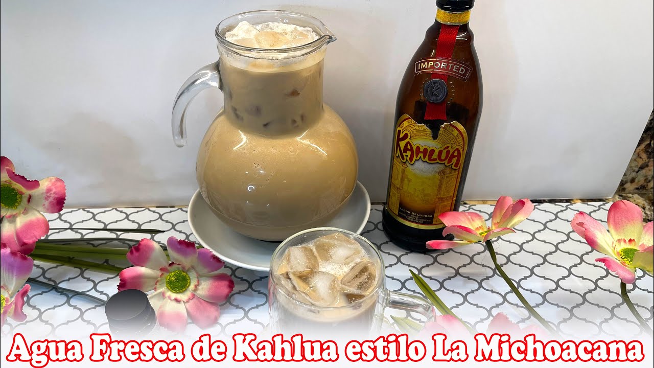 Agua Fresca de Kahlua cremosa y refrescante estilo la michoacana - YouTube