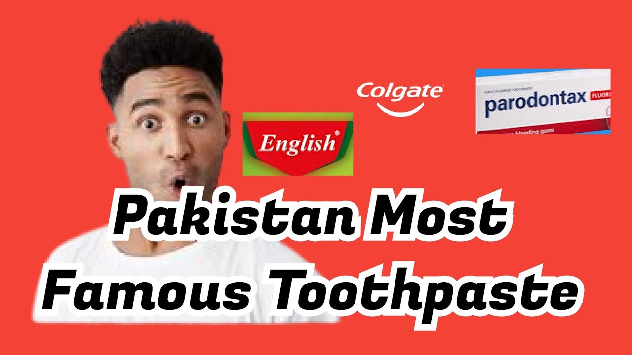 Best Toothpaste in the world/ Pakistan best toothpaate / 10 best ...