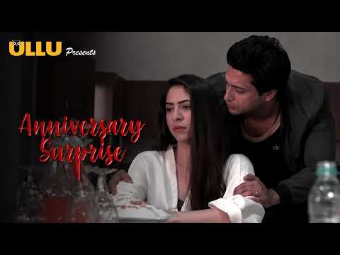 Anniversary Surprise | ULLU Originals | Full Movie | Shikha Chhabra, Yash Pandit & Swagata