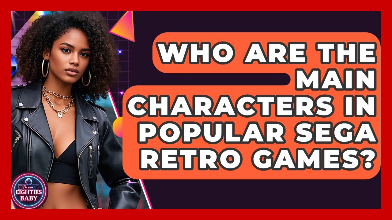 Who Are the Main Characters in Popular Sega Retro Games? | I'm an 80s ...