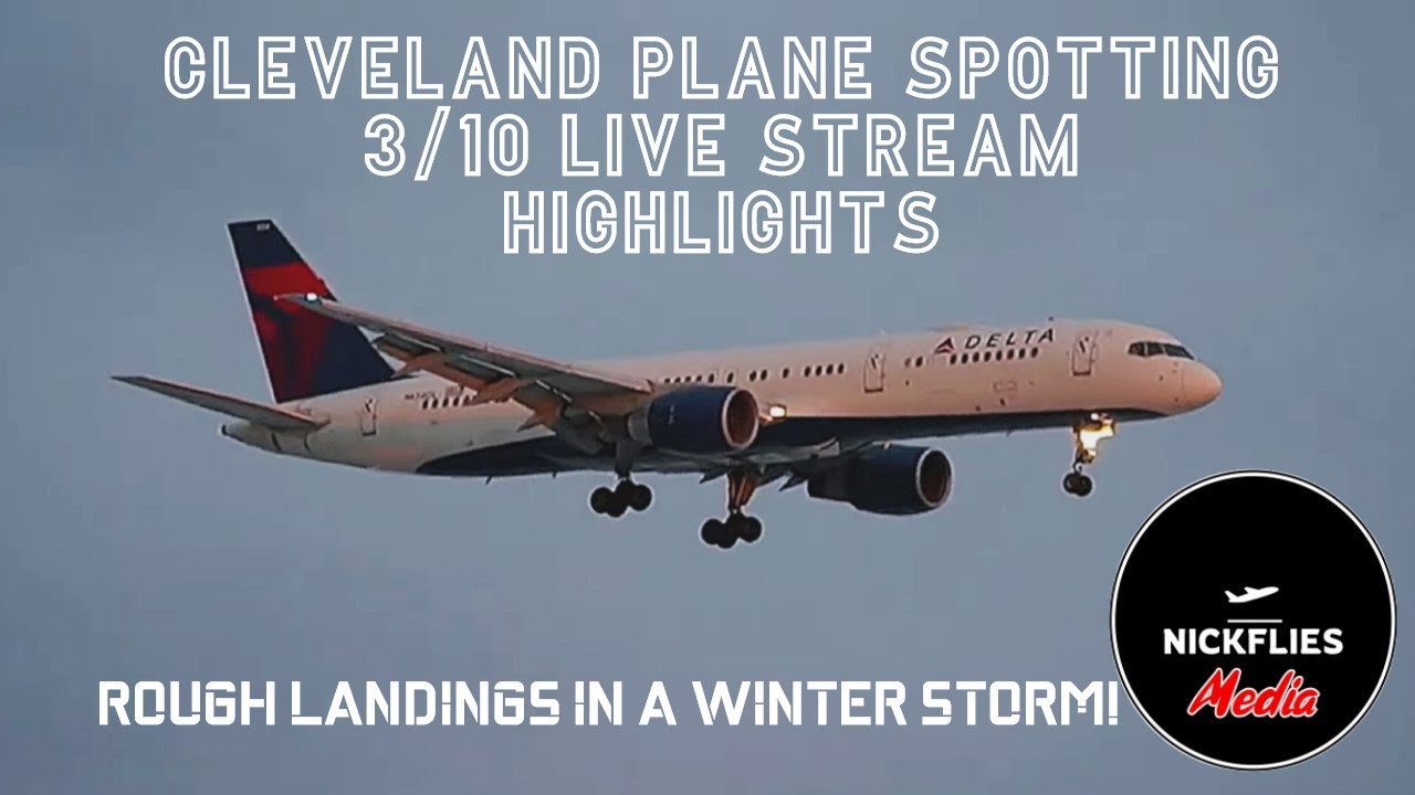 Cleveland Plane Spotting 3/10/24 Live Stream Highlights. Winter Storm Warning & Rough Landings ...