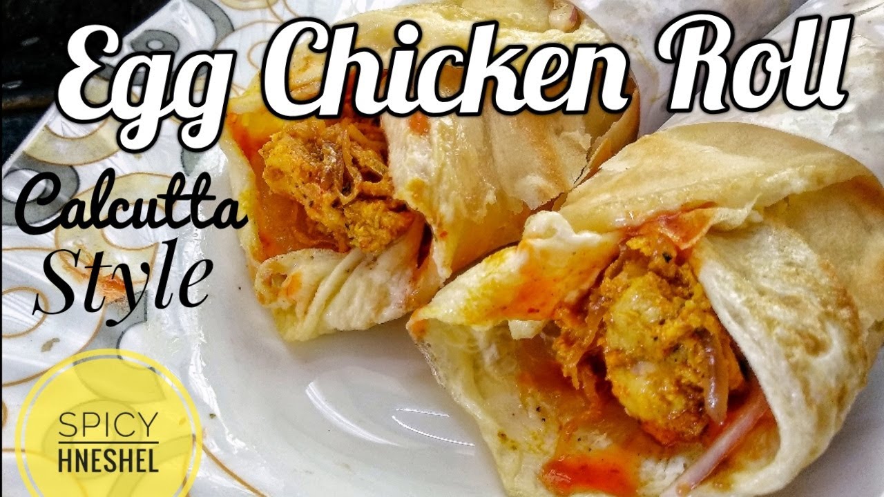 EGG CHICKEN ROLL RECIPE | Kolkata Style Egg "KATHI" ROLL | STREET STYLE ...