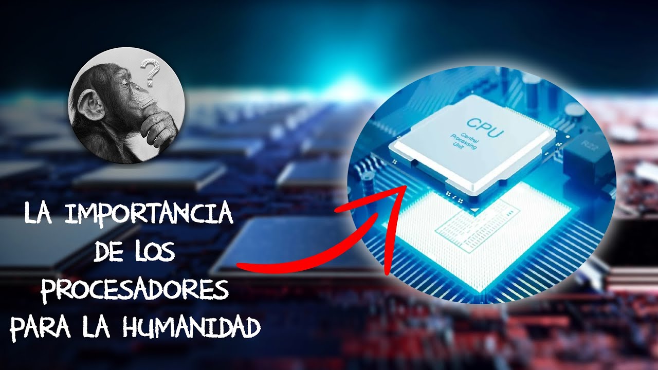 La importancia de los PROCESADORES - YouTube