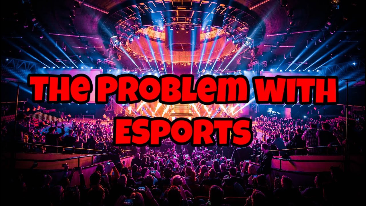 The Problem with ESports - YouTube