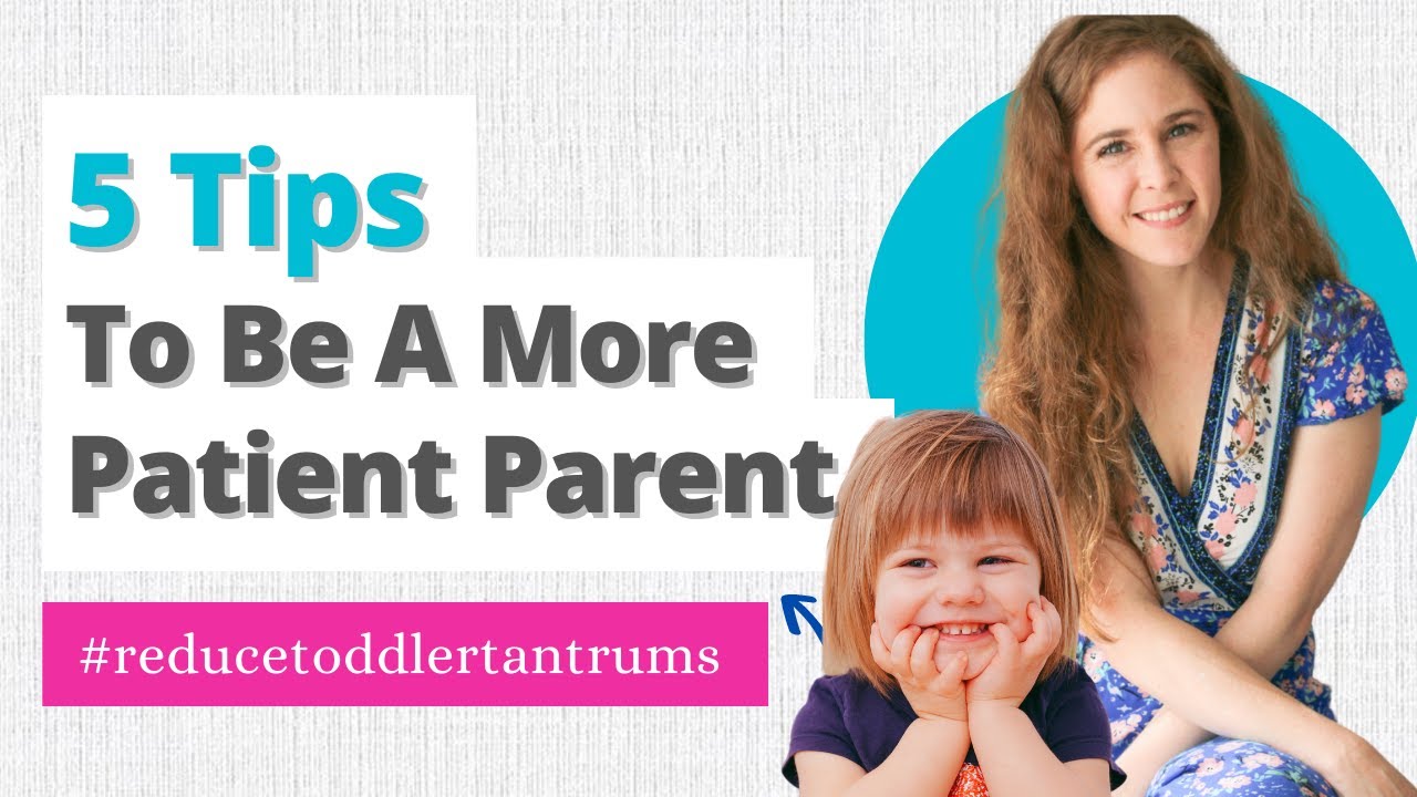 How To Be More Patient With Your Kids | Mom Tips For Toddlers | 5 Tips to Reduce Toddler ...