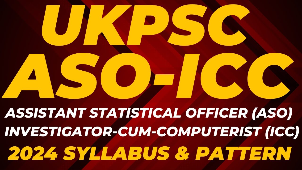 UKPSC ASO ICC Syllabus 2024 (Assistant Statistical Officer ...