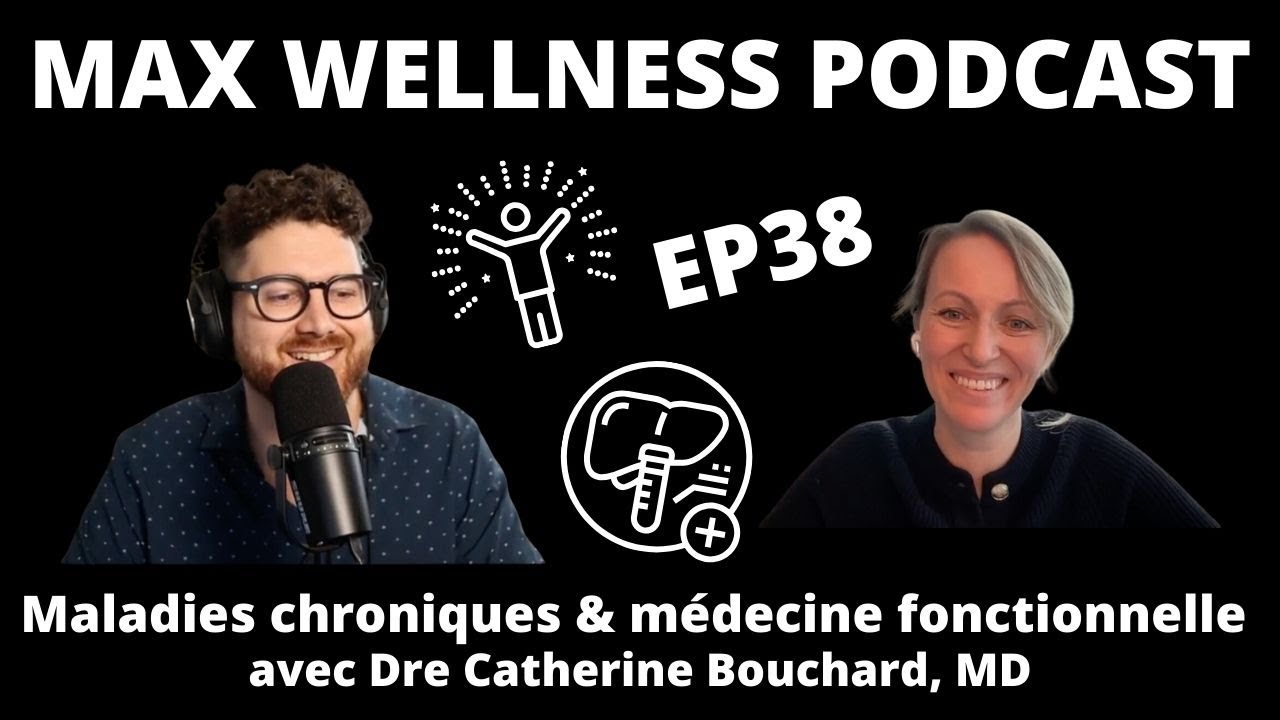 Maladies chroniques & Médecine Fonctionnelle: Discussion & Solution avec Dre Catherine Bouchard ...