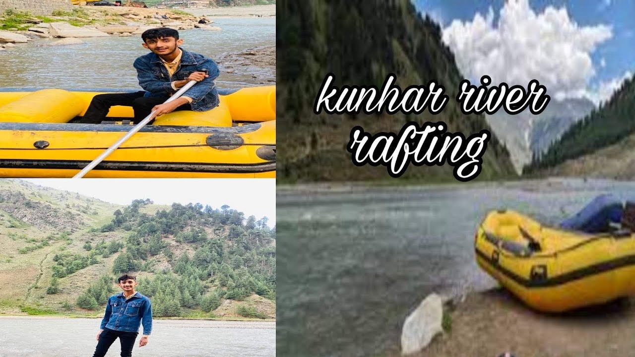 Kunhar River | Beautiful view of kunar river | Rafting at Kunhar river - YouTube