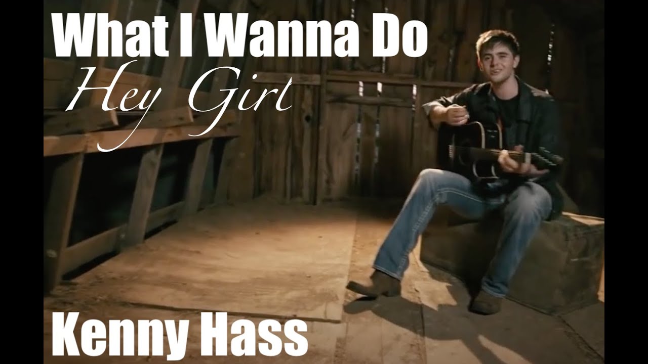 What I Wanna Do (Hey Girl) - Kenny Hass - YouTube