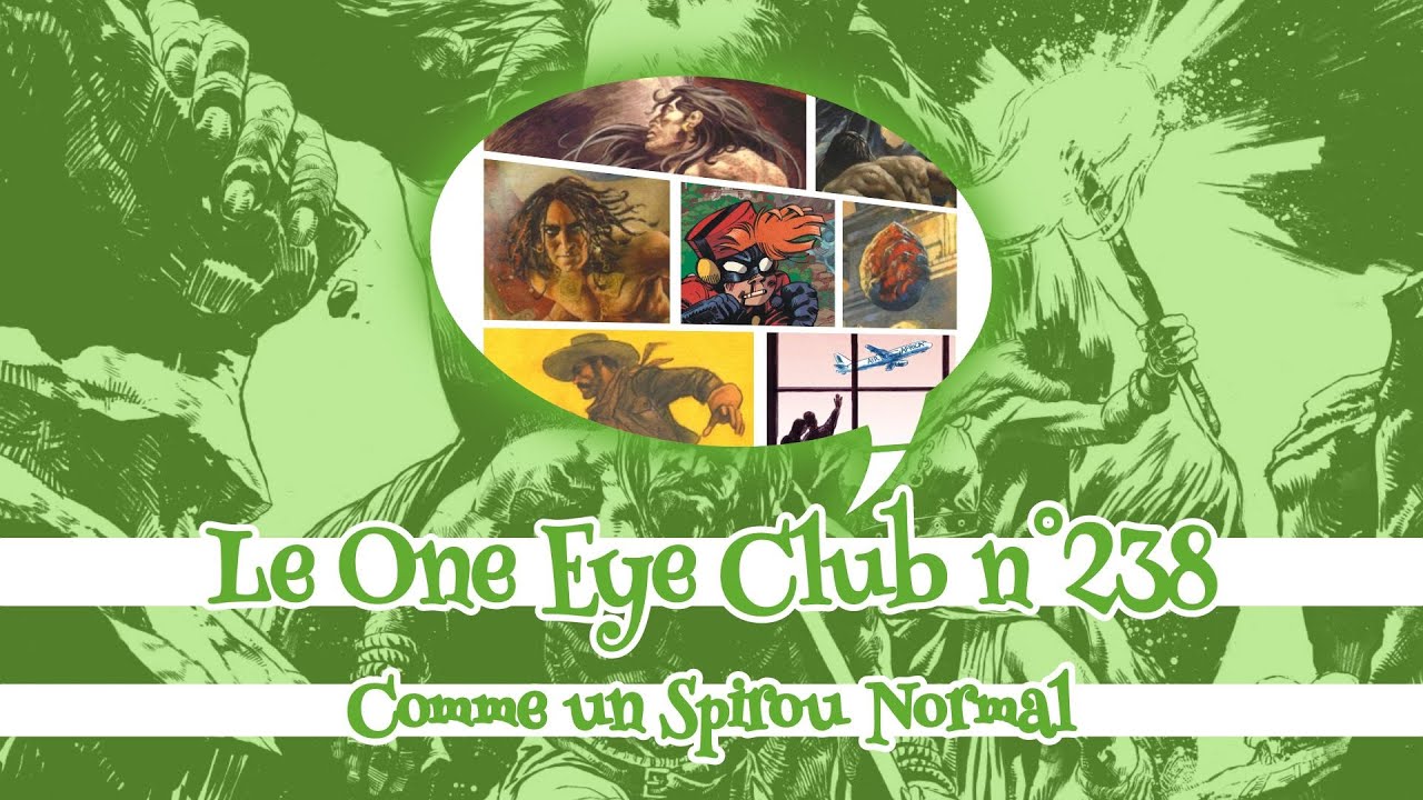Le One Eye Club 238 : Comme un Spirou Normal - YouTube