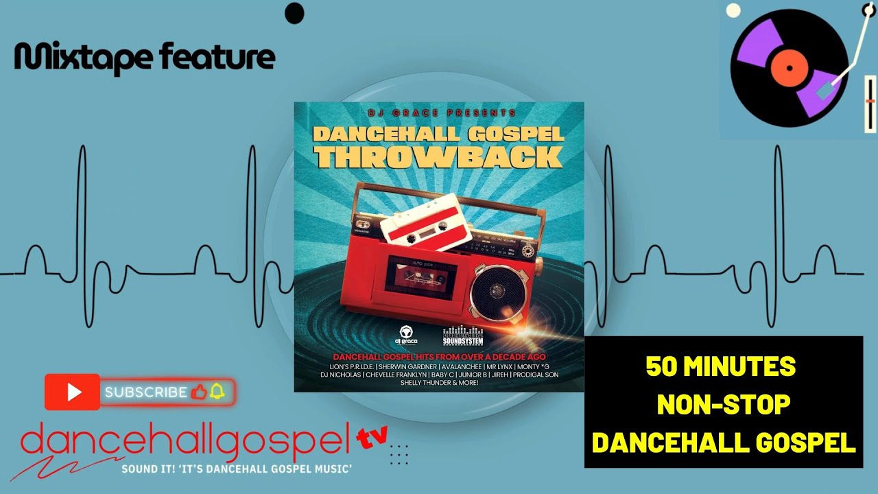 DJ GRACE- DANCEHALL GOSPEL THROWBACK - YouTube