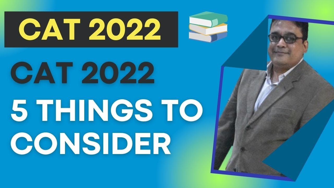 CAT 2022 5 things to consider | CAT 2022 | CAT Syllabus | CAT Exam ...