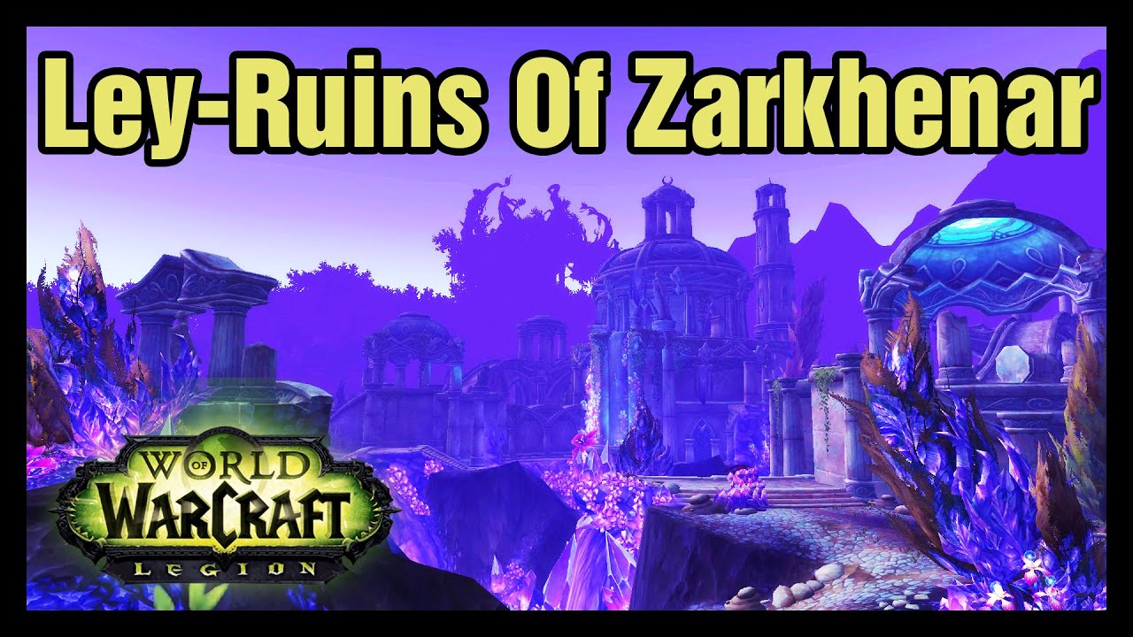 Ley Ruins Of Zarkhenar Location WoW Explore Azsuna - YouTube
