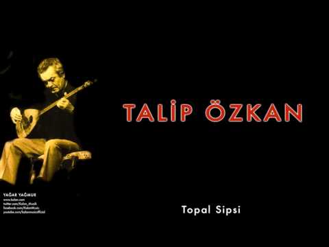 Talip Özkan - Topal Sipsi [ Yağmur Yağar © 1997 Kalan Müzik ]