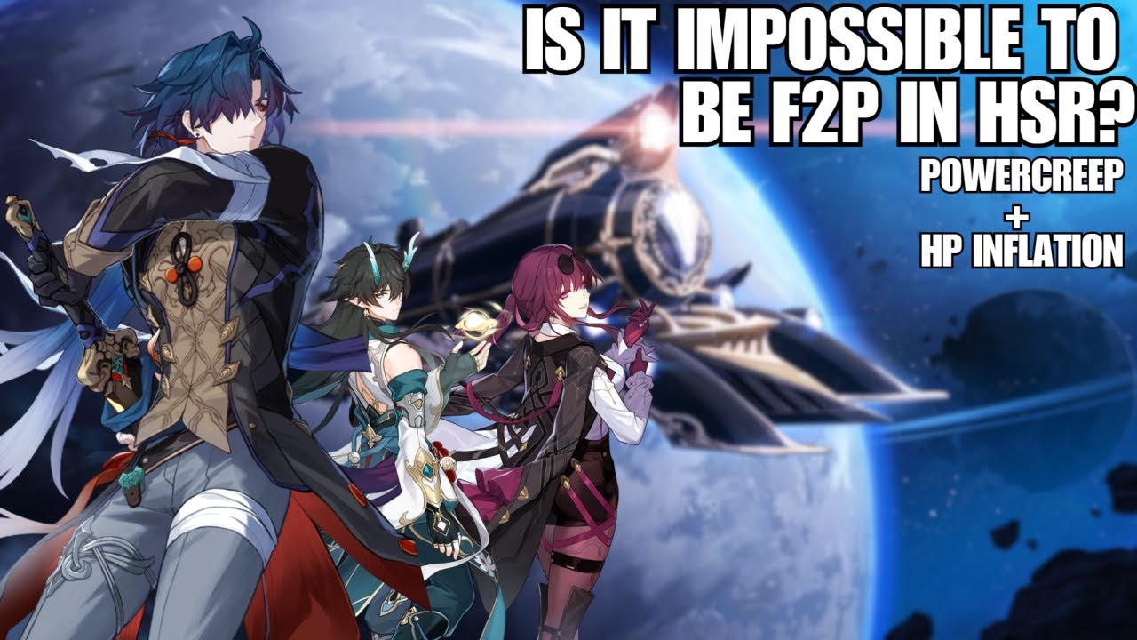 Is it becoming IMPOSSIBLE to be F2P in Honkai: Star Rail? (Powercreep ...