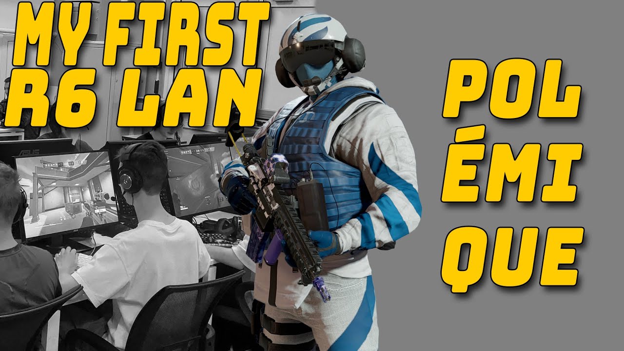 Polémique | My first R6 LAN - YouTube
