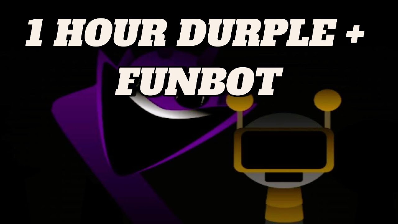 Sprunki Durple And Funbot Phase 4 Sound 1 hour | Horror Mod Full Video ...