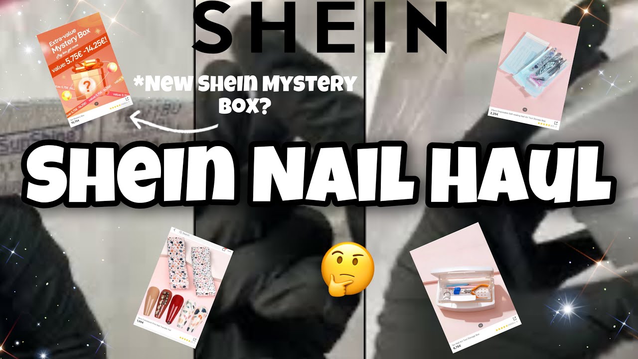 NEW SHEIN NAIL HAUL + SHEIN “MYSTERY BOX” 🤔 | NAIL CARE & HYGIENE ...