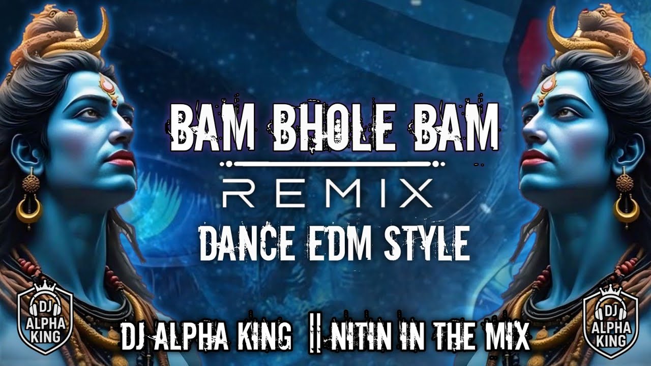 Bam Bhole Bam | Remix | Unique Dance Edm Style 2025 | Dj Alpha King ...