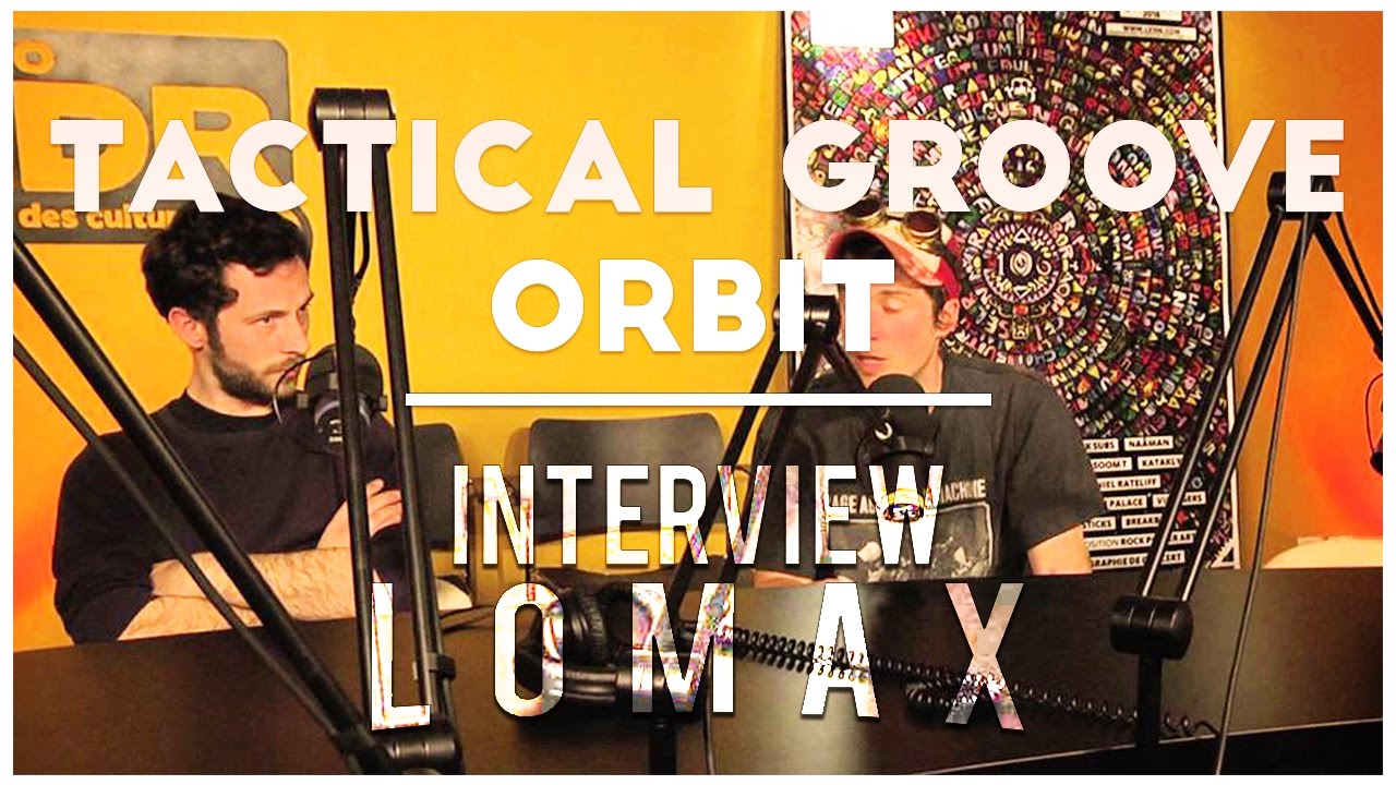 Tactical Groove Orbit - Interview Lomax - YouTube