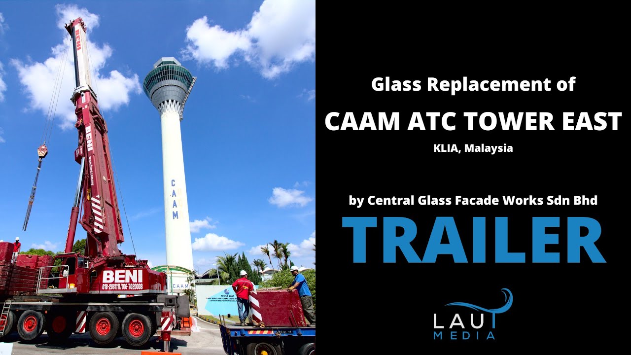 Trailer of Glass Works Replacement for CAAM KLIA Air Traffic Control ...