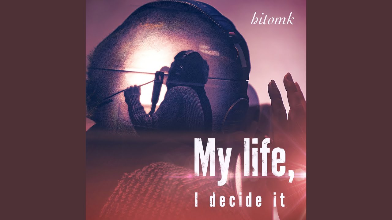My life, I decide it - YouTube