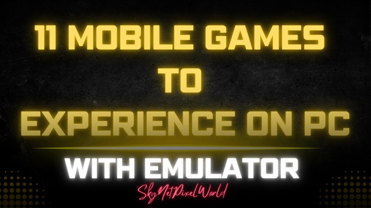 11 Mobile Games to Experience on PC with Emulator - YouTube