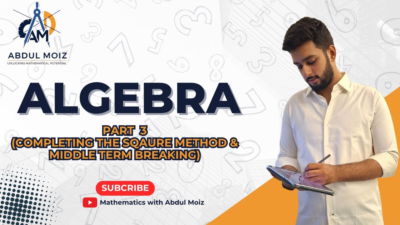 ALGEBRA Completing the square method - Middle term breaking (PART 3 ...
