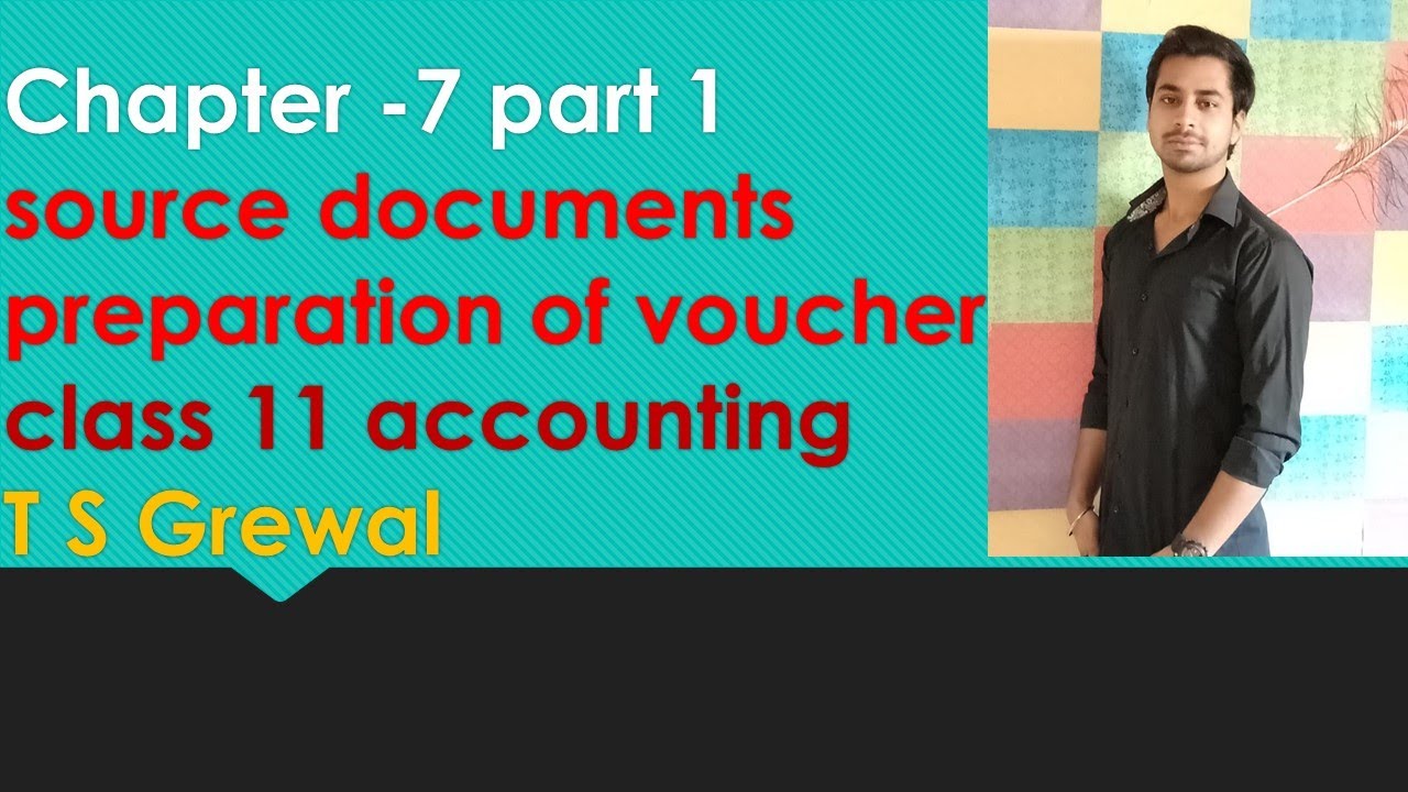 Chapter-7 part-1 | source documents and preparations of vouchers ...