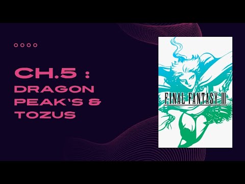Final Fantasy III - Dragon Peak's & Tozus - YouTube