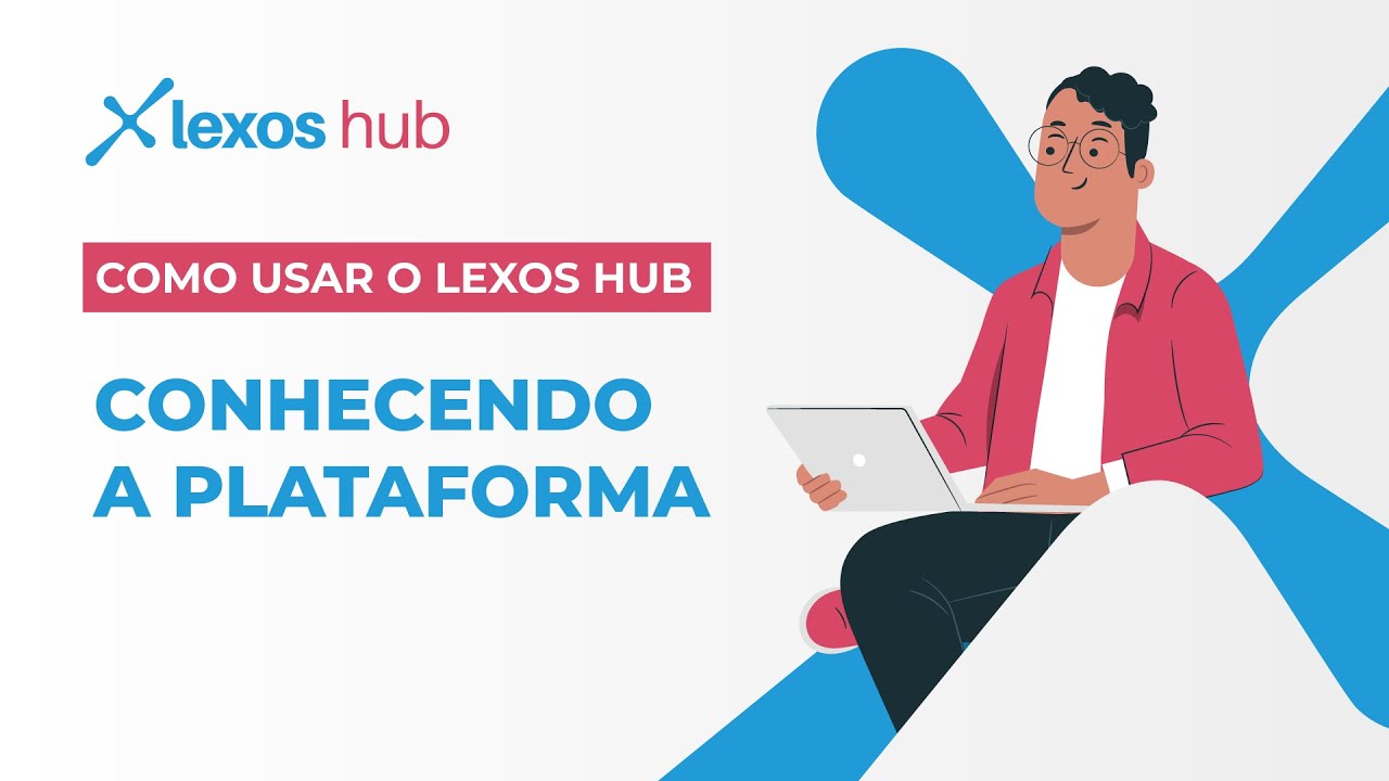 1. Lexos Hub - Conhecendo a plataforma: Dashboard e principais ...