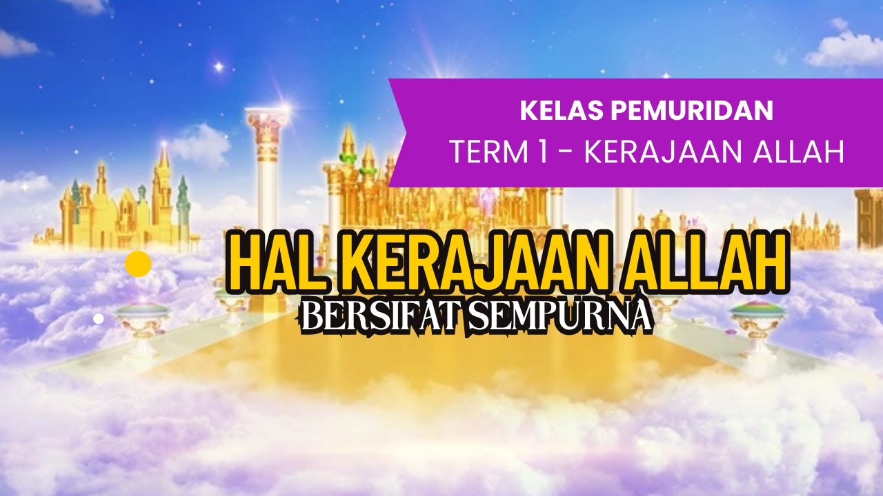 Term 1 KERAJAAN ALLAH | Kelas Pemuridan 4 | Sifat-sifat Kerajaan Allah ...