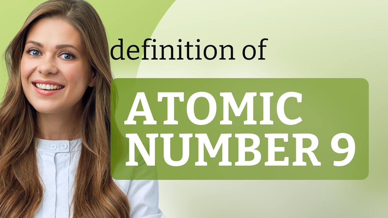 Atomic number 9 — what is ATOMIC NUMBER 9 meaning - YouTube