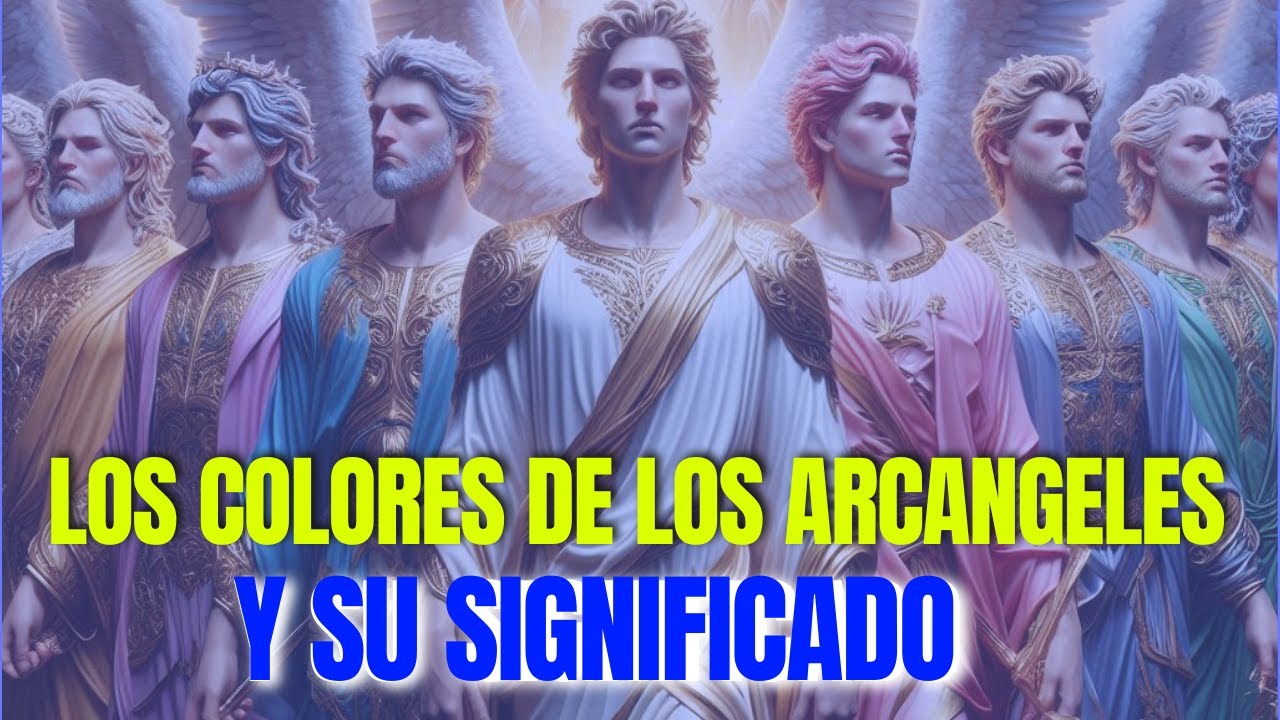 Descubre el Poder de los Colores de los Arcángeles!!!" - YouTube