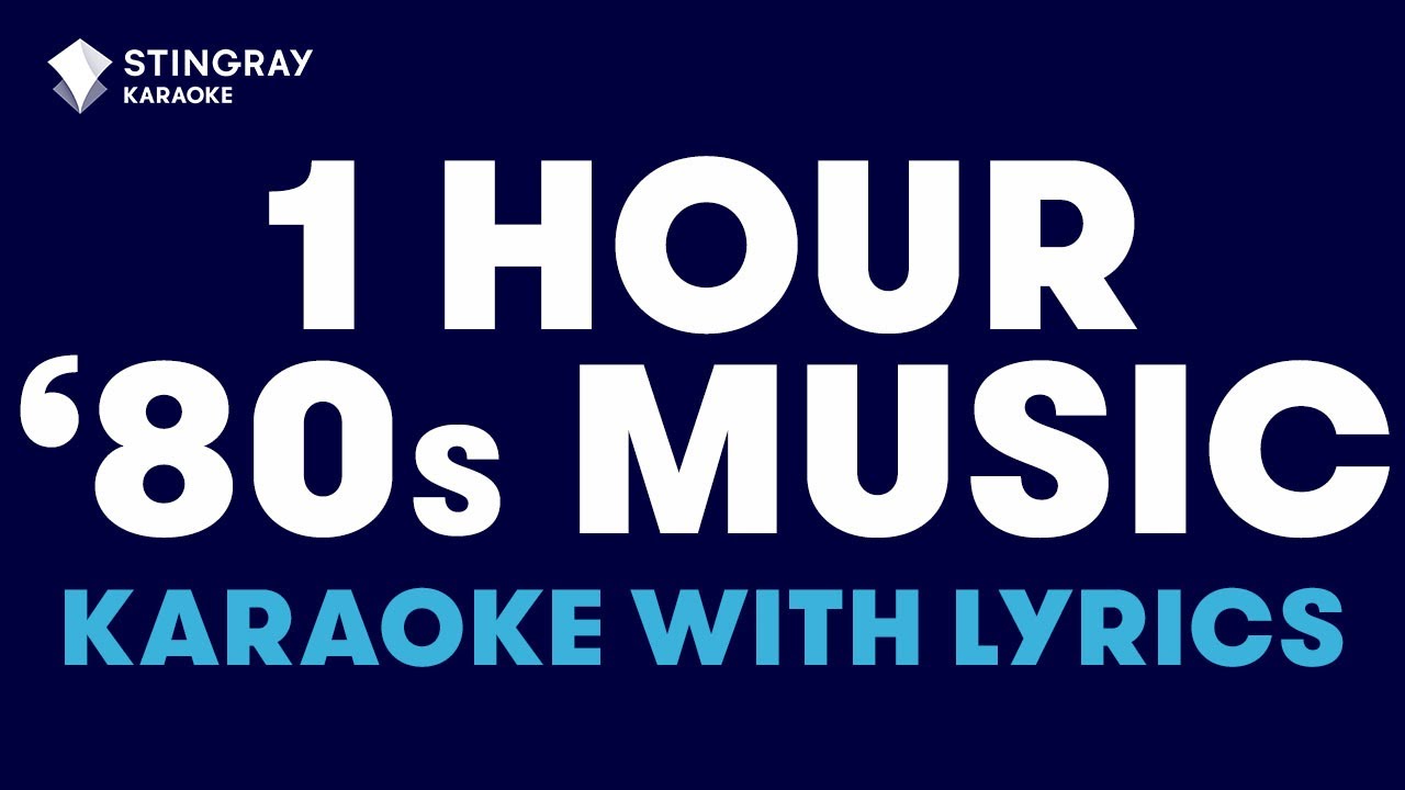1 HOUR 80s SONGS YOU FORGOT ABOUT KARAOKE WITH LYRICS Presented By 1-hour-80s-songs-you-forgot-about-karaoke-with-lyrics-presented-by