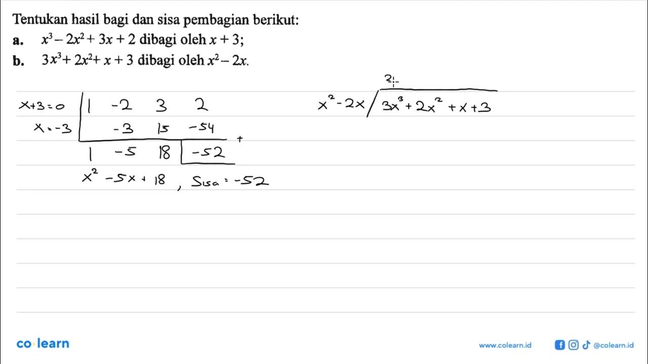 Tentukan hasil bagi dan sisa pembagian berikut: a. x^3-2x^2+3x+2 dibagi oleh x+3; b. 3x^2+2x+x+3 ...
