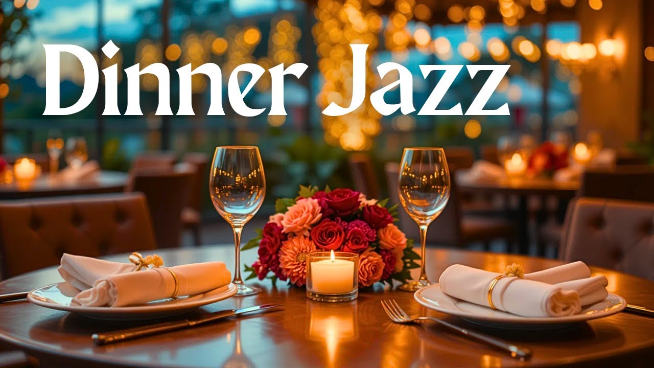 🔴 Romantic Dinner Music 🎶 Smooth Jazz Piano Background for Fine Dining ...